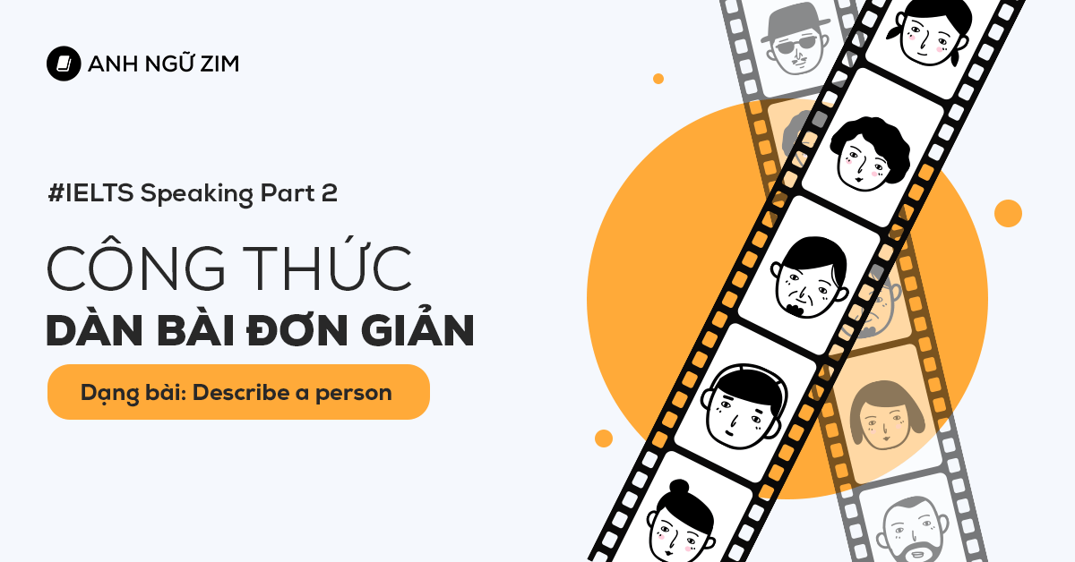 Cách trả lời Describe A Person – IELTS Speaking part 2