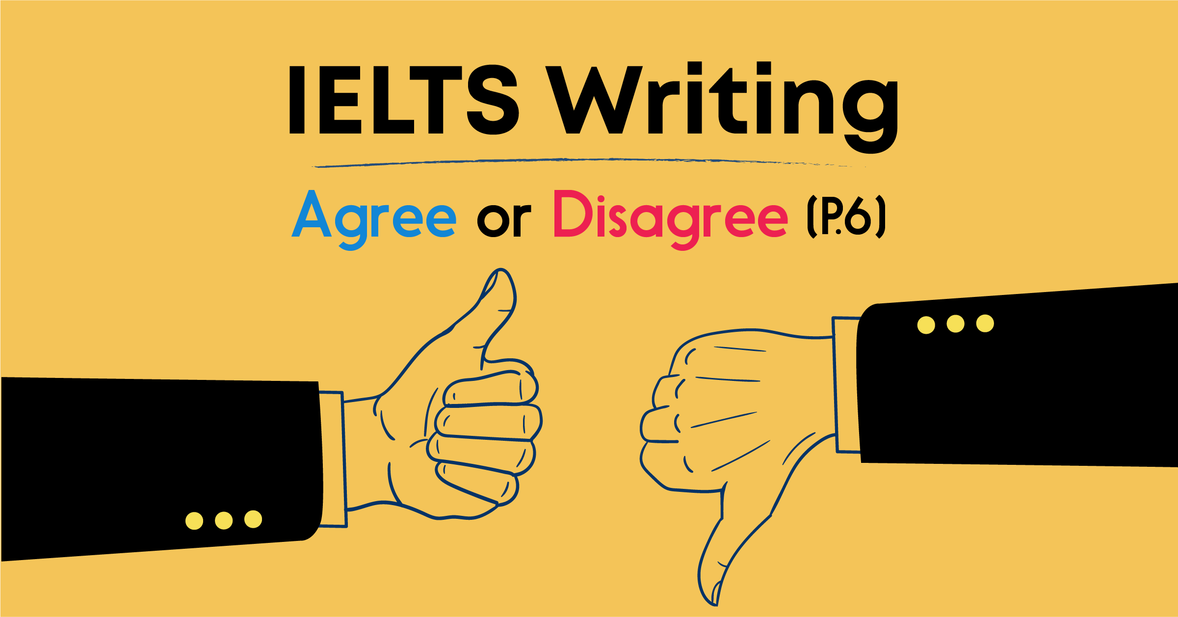 Cách viết IELTS Writing Task 2 dạng đề Agree or Disagree vừa đồng ý vừa ...