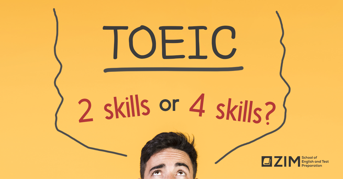 TOEIC 4 kỹ năng hay TOEIC 2 kỹ năng?