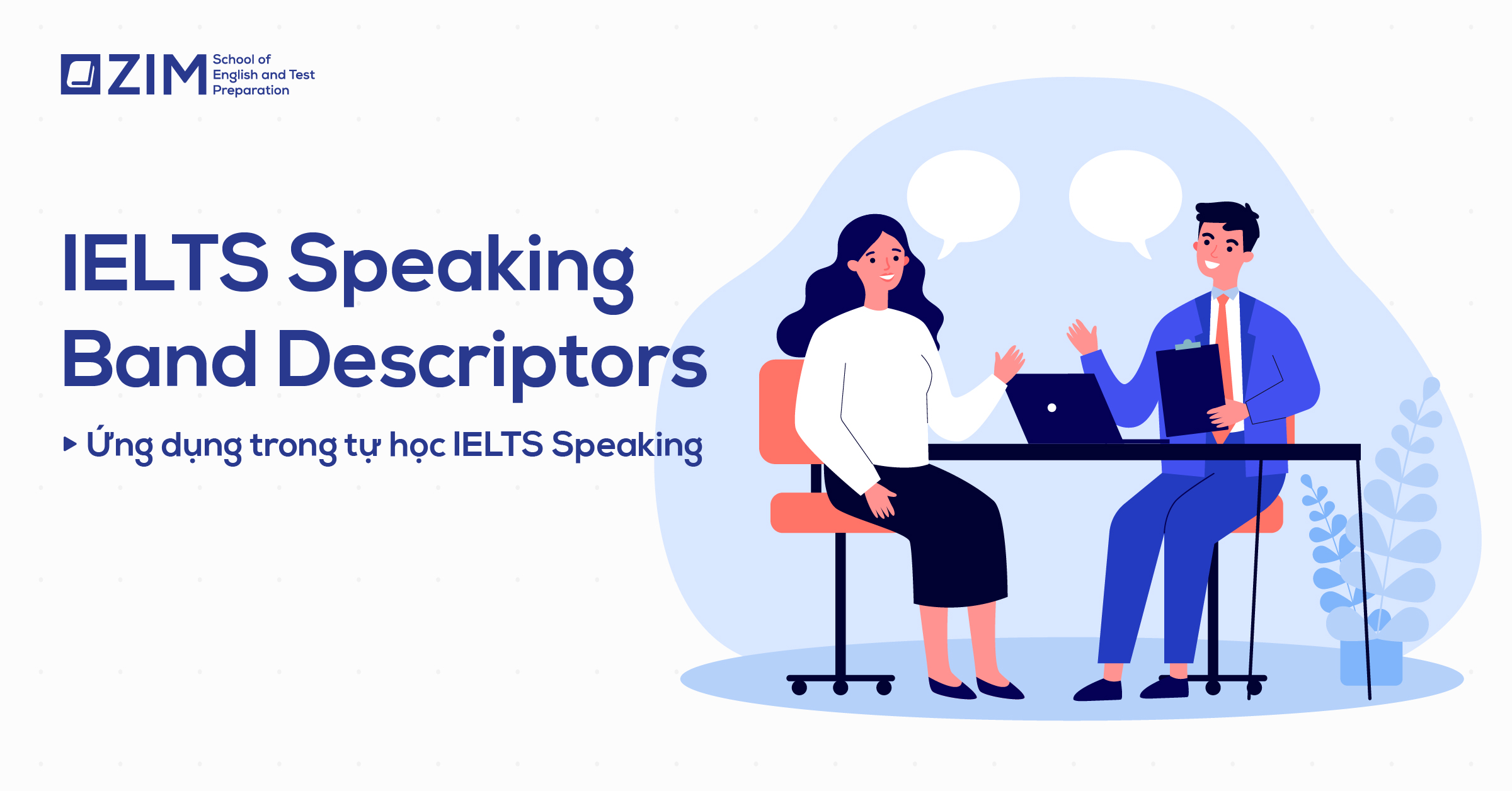 IELTS Speaking Band Descriptors và ứng dụng trong tự học