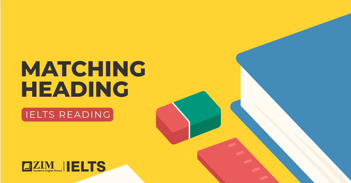 4 bước cho dạng Matching Headings – IELTS Reading