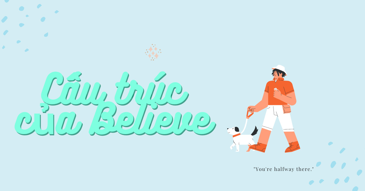 Cấu trúc believe | Công thức và cách dùng trong tiếng Anh
