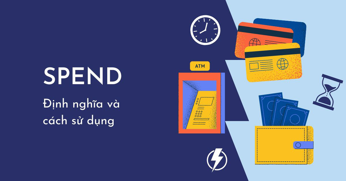Cấu trúc spend | Công thức và cách dùng trong tiếng Anh