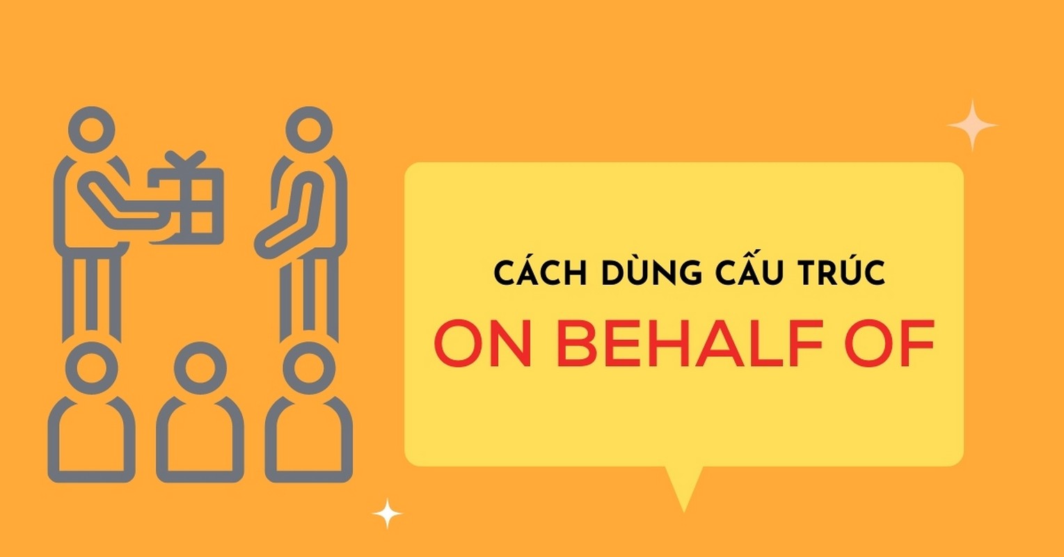 On behalf of nghĩa là gì | Cấu trúc - Cách dùng - Bài tập