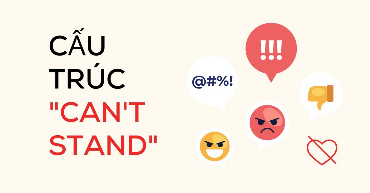 Can't stand là gì | Cấu trúc và cách sử dụng - Zim Academy
