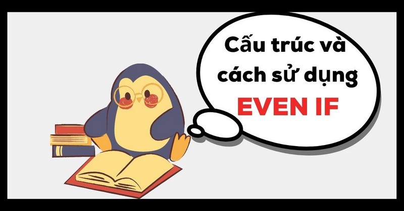 Even If là gì ? Cấu trúc và cách dùng | Zim Academy