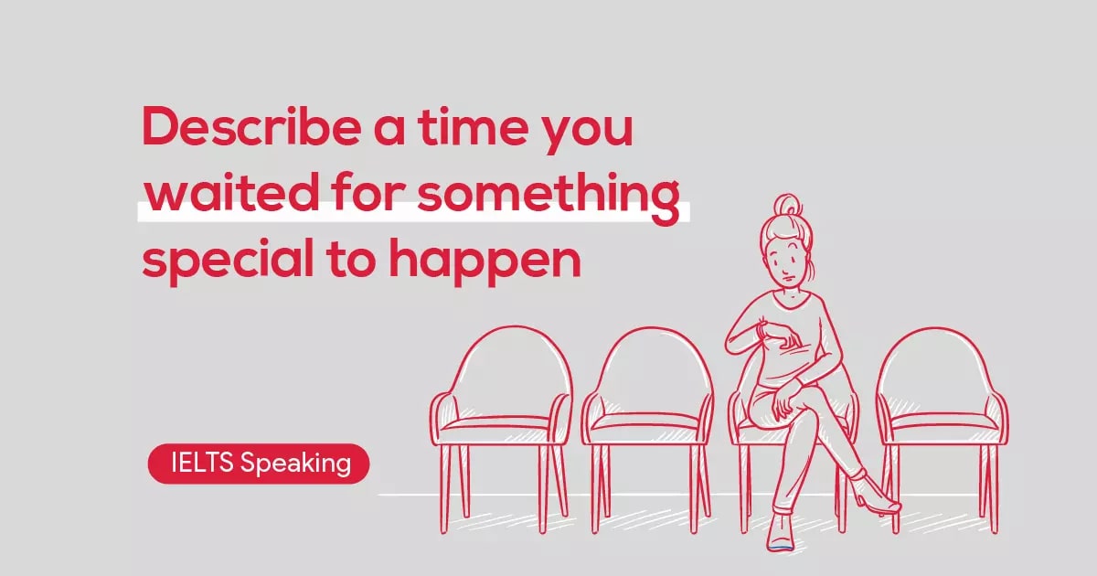 Describe a time you waited for something special to happen