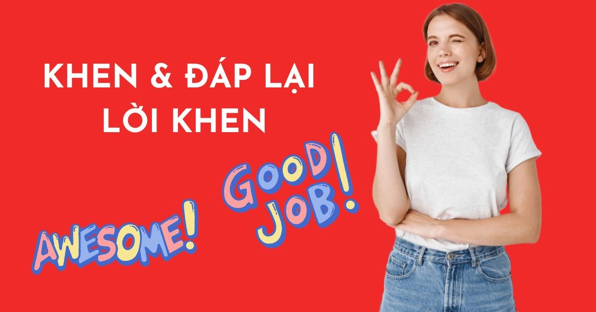 Tổng hợp những lời khen bằng tiếng anh hay & ý nghĩa nhất