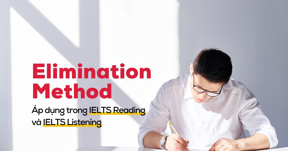 Chiến lược sử dụng Elimination Method trong bài thi IELTS