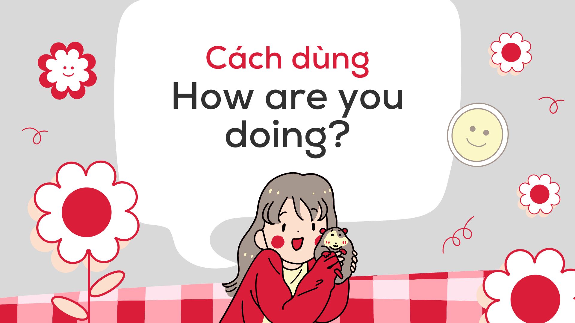 How are you doing là gì? Gợi ý cách trả lời hay ấn tượng