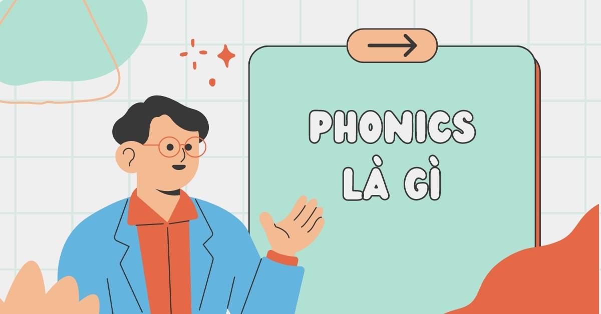Phonics là gì? Cách học phát âm chuẩn với phương pháp này