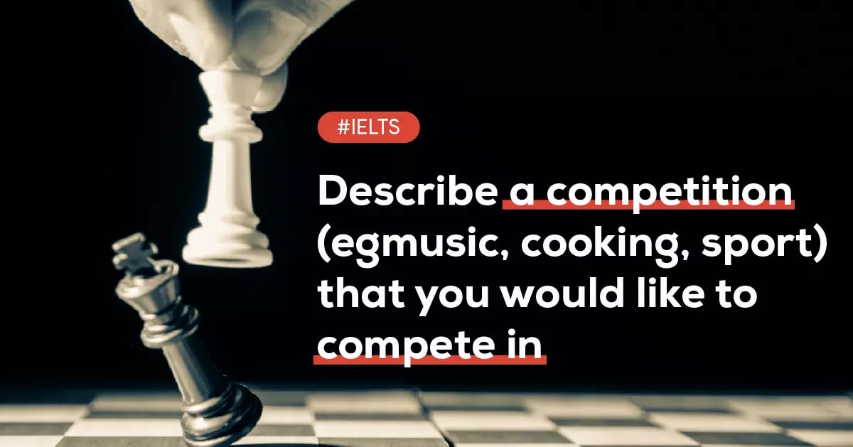 Describe a competition that you would like to compete in