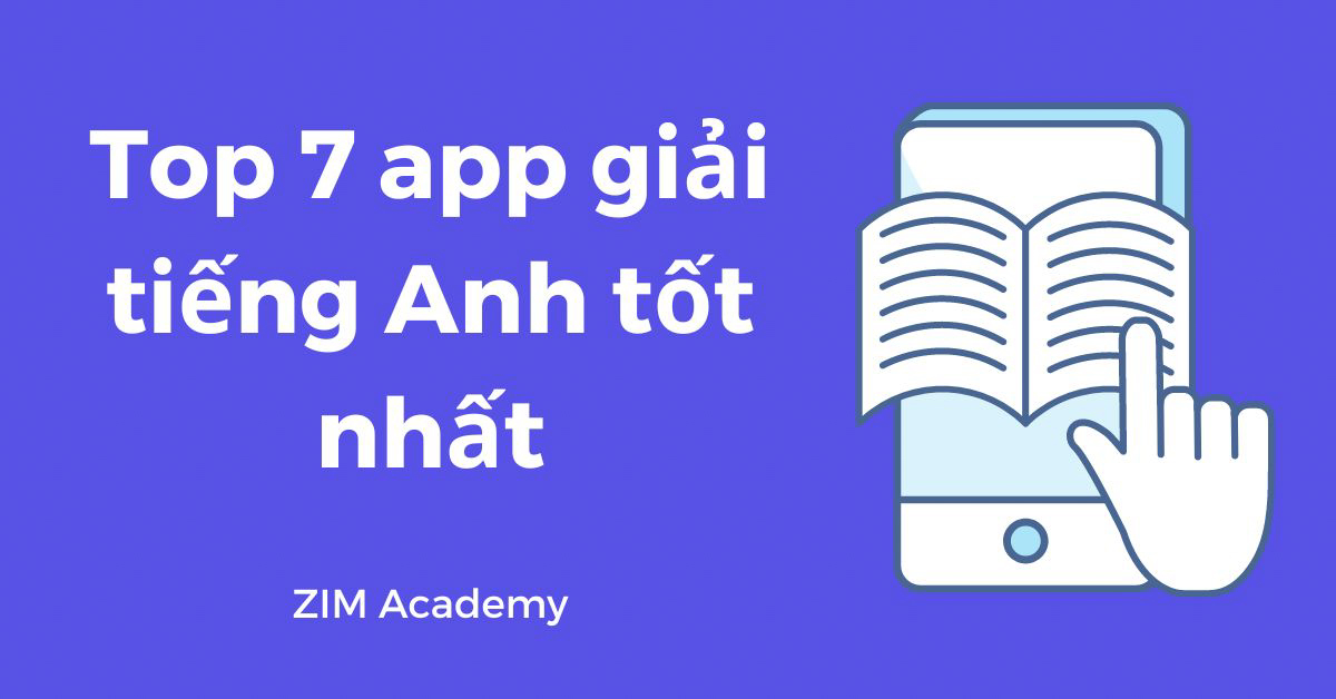 Top 7 app giải tiếng Anh nhanh và dễ sử dụng nhất hiện nay
