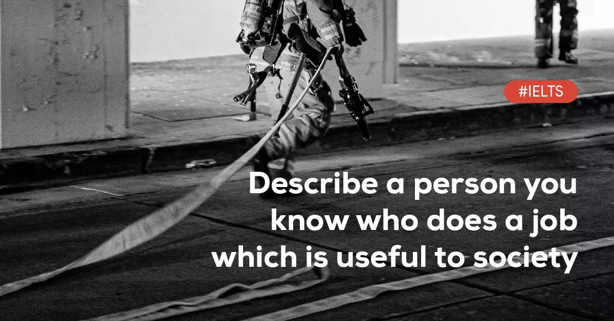 Describe a person you know who does a job which is useful to society