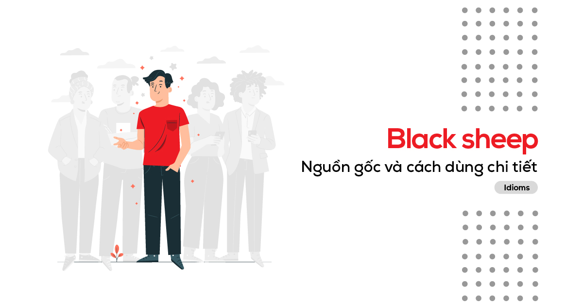 The black sheep là gì? Ý nghĩa và cách dùng trong tiếng Anh