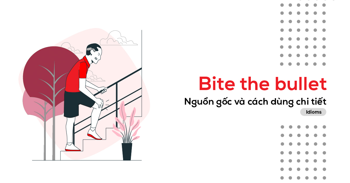 Bite the bullet nghĩa là gì? Ý nghĩa và cách dùng chi tiết