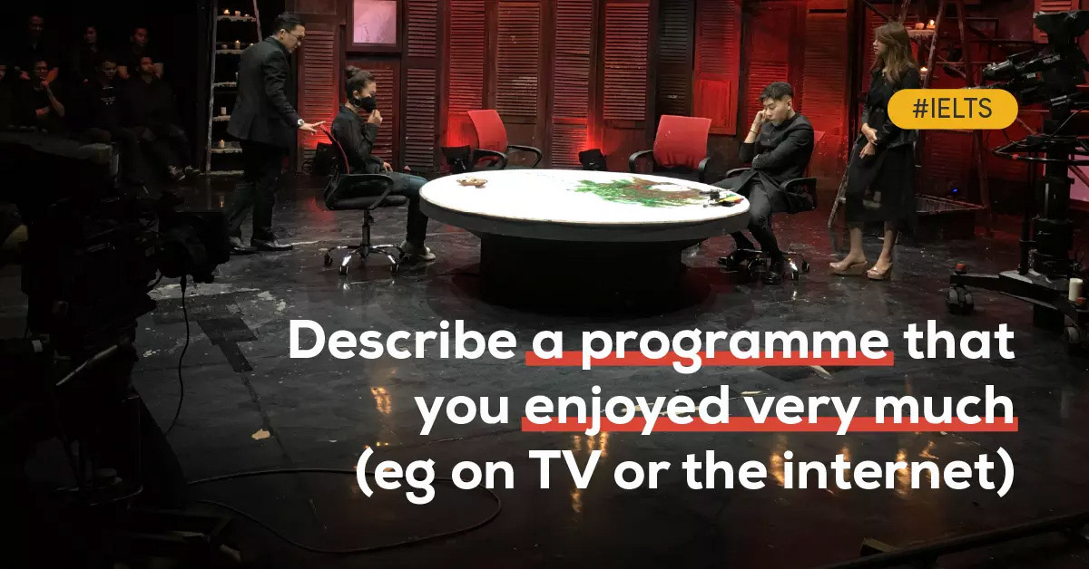 Describe a programme that you enjoyed very much (eg on TV or the internet)