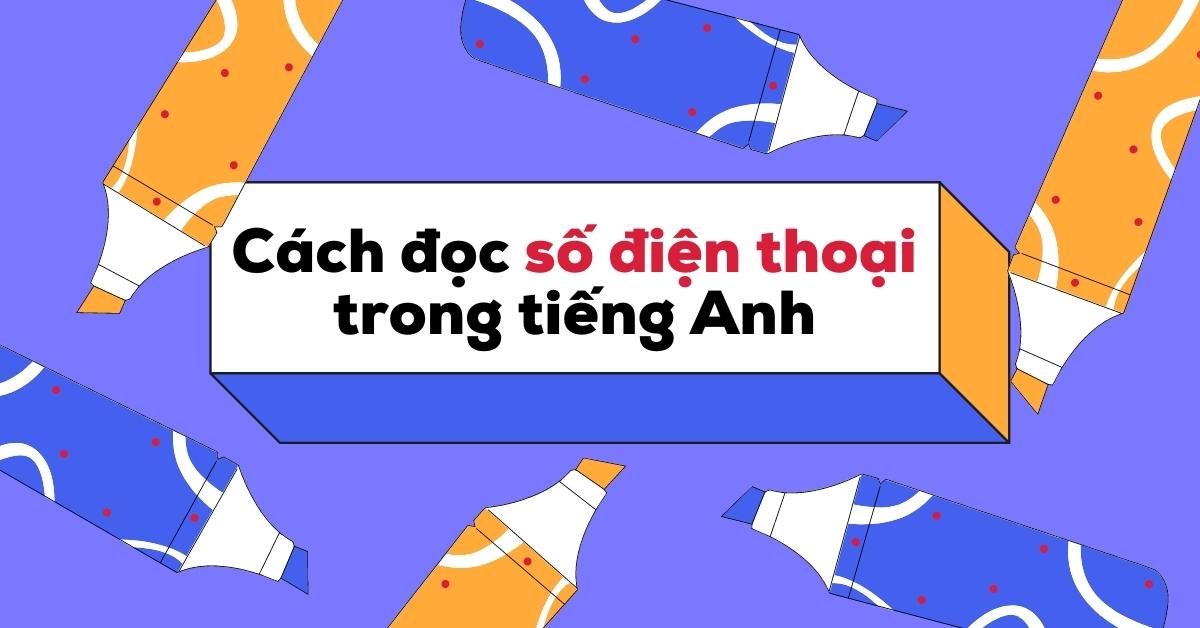 Cách đọc số điện thoại trong tiếng Anh | ZIM Academy