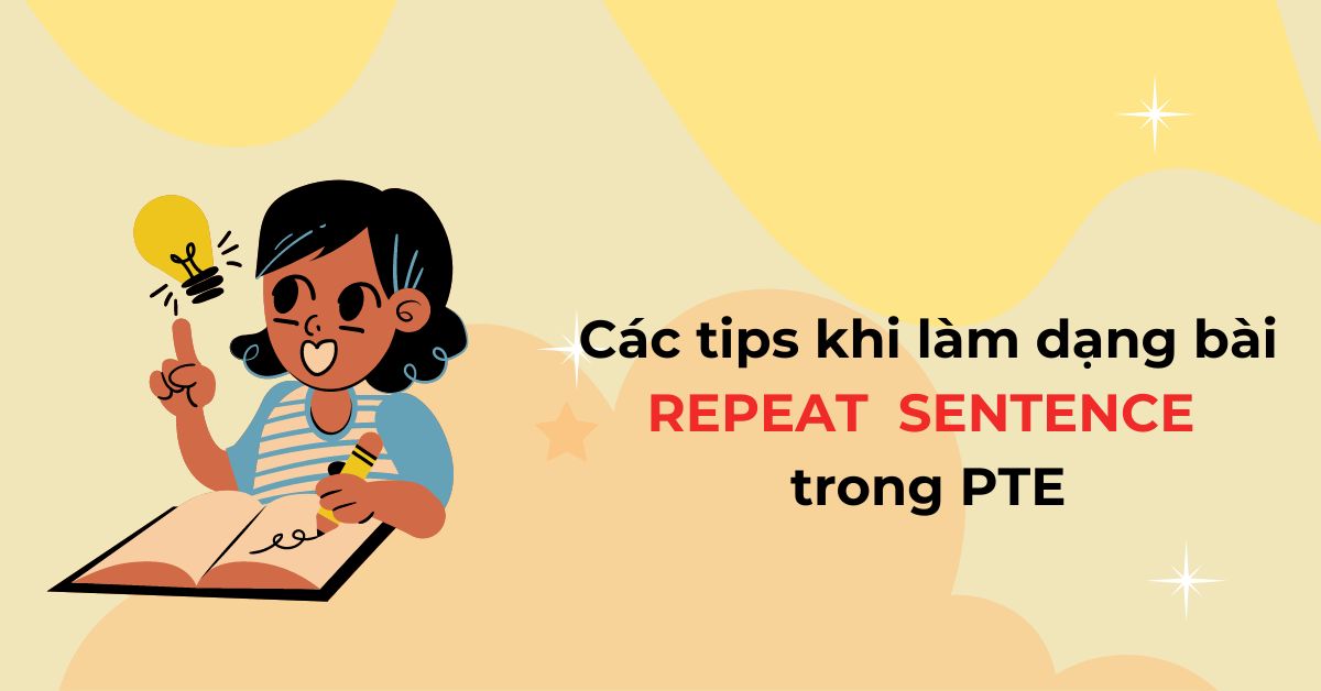 Chiến thuật làm dạng bài Repeat Sentence trong PTE Speaking