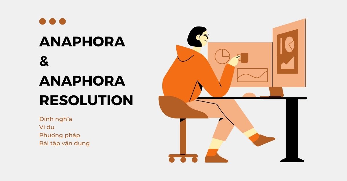 Anaphora Resolution | Xác định đối tượng được nhắc đến IELTS Reading