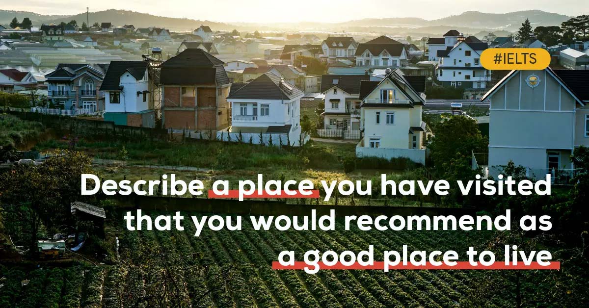 Describe a place you have visited that you would recommend as a good ...