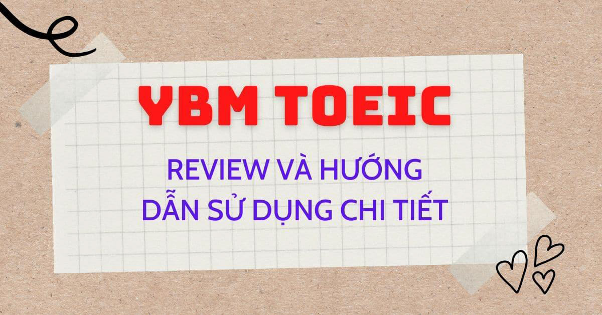 YBM TOEIC | Review và hướng dẫn sử dụng sách chi tiết [2023]