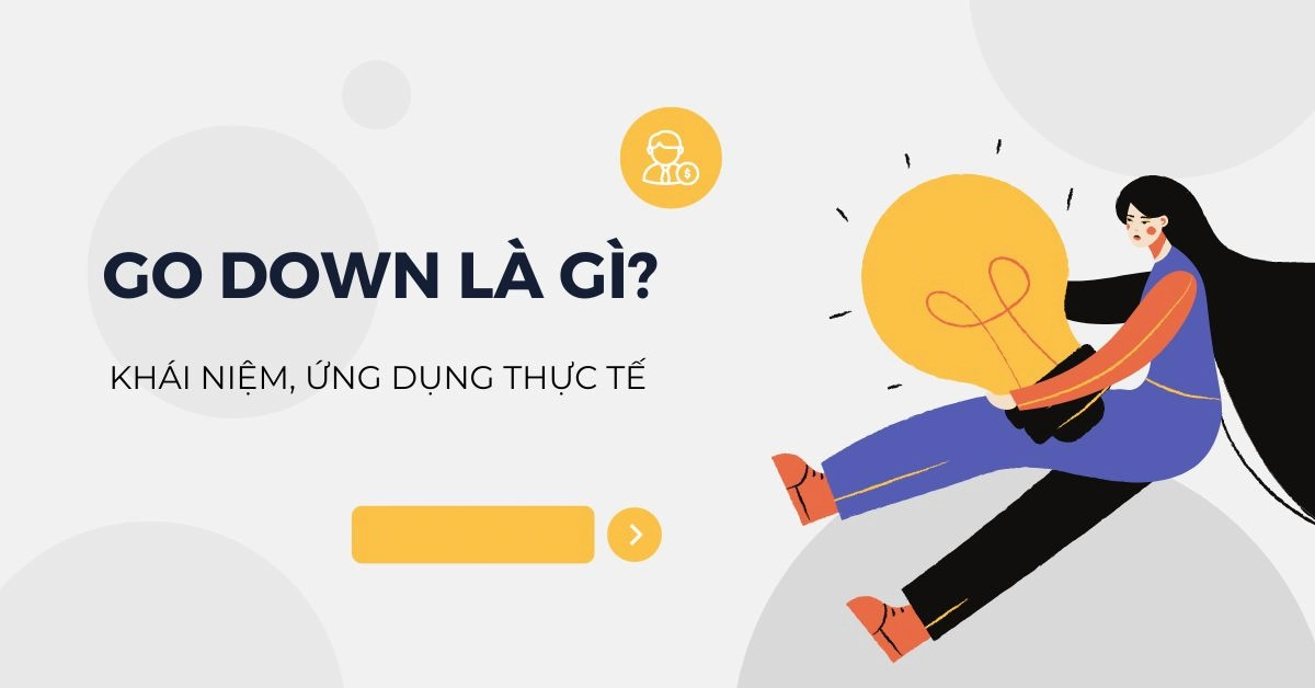 Go down là gì? Phân biệt “Go down” với “Come down”