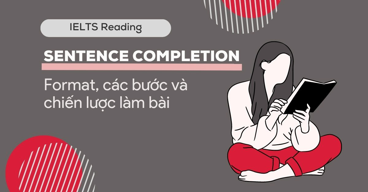 Sentence Completion | Chiến Lược Làm Bài Trong IELTS Reading