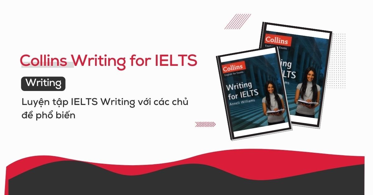 Collins Writing for IELTS | Review và hướng dẫn sử dụng