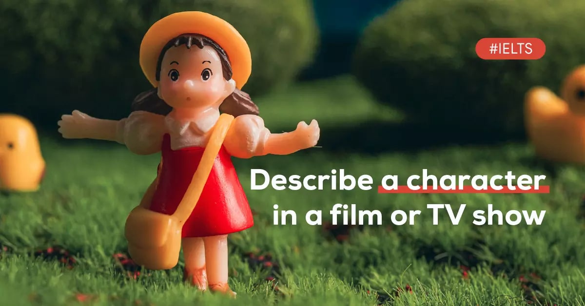 Describe a character in a film or TV show | Speaking part 2