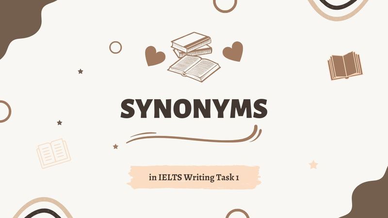 Increase Synonyms trong IELTS Writing Task 1 - Gợi ý cách paraphrase