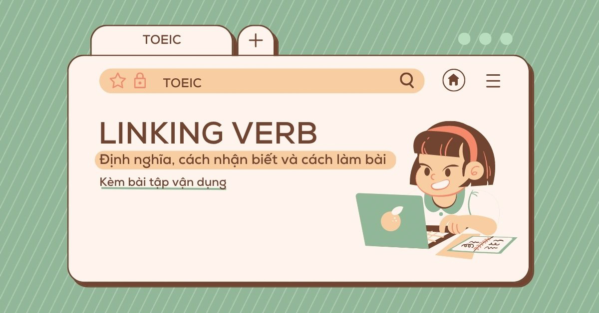 Linking Verb trong TOEIC | 25 Linking Verb thường xuất hiện