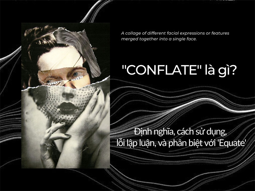Conflate | Định nghĩa, cách sử dụng, và lỗi lập luận
