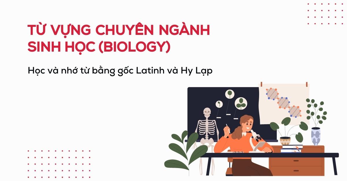 Từ vựng chuyên ngành Sinh học (Biology) | ZIM Academy