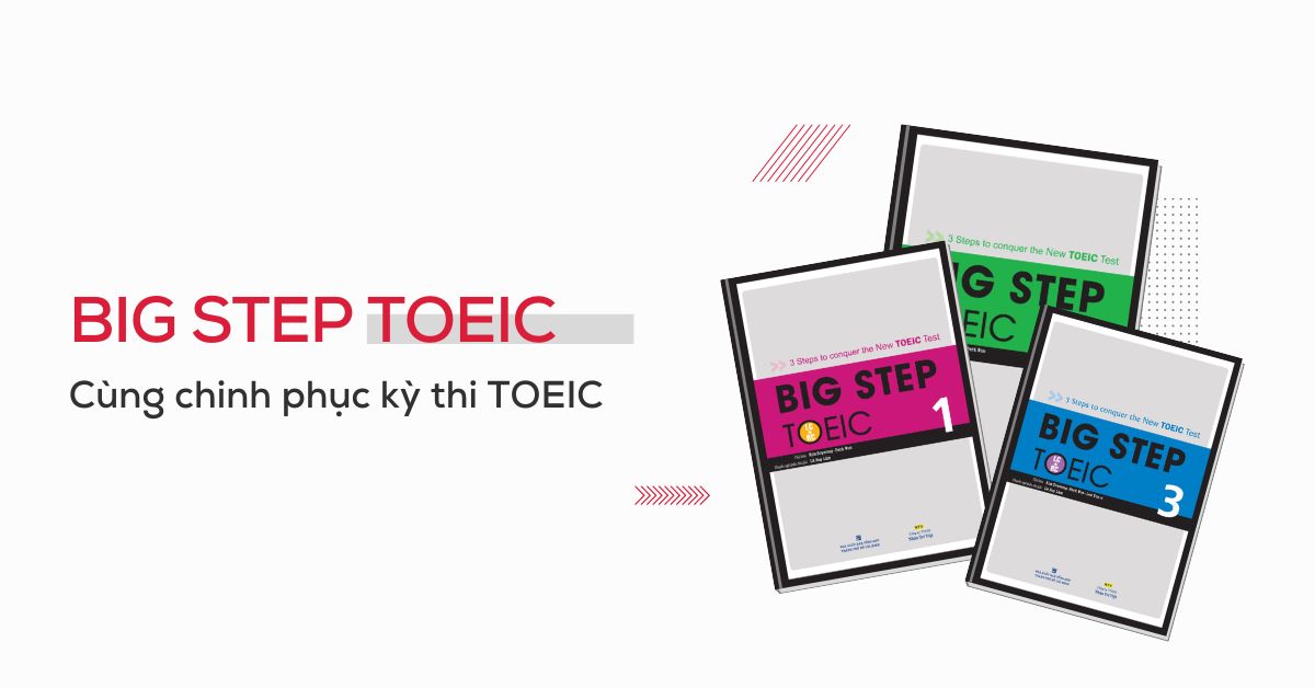 Bộ sách Big Step TOEIC kinh điển giúp chinh phục TOEIC