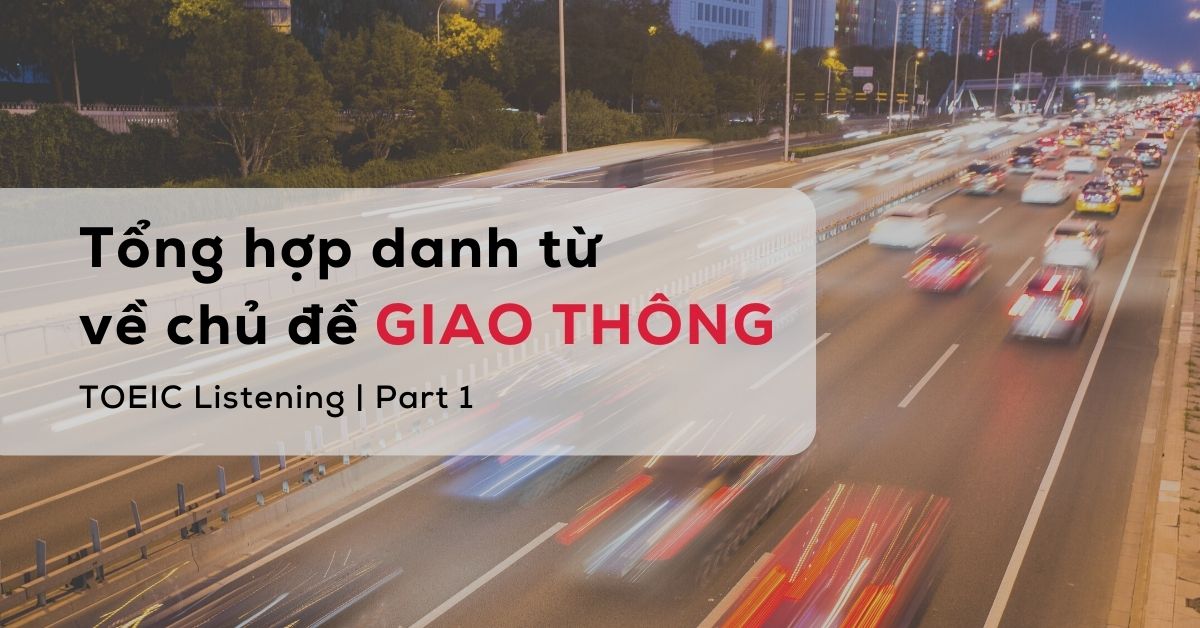 Tổng hợp danh từ về chủ đề giao thông trong TOEIC Part 1