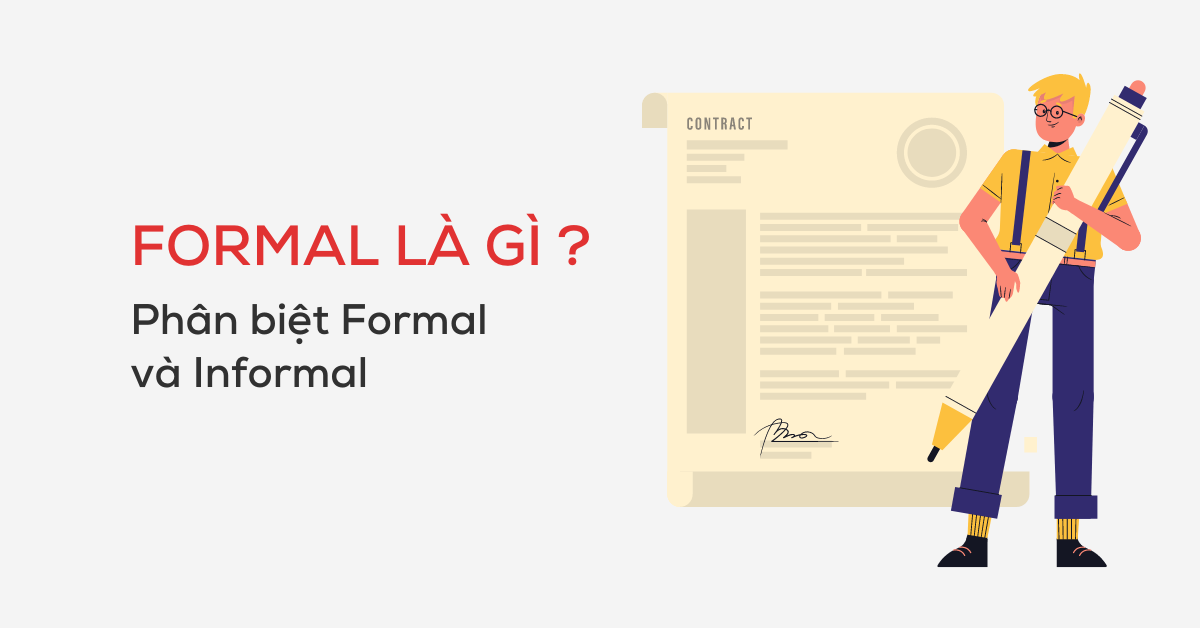 Formal là gì? Định nghĩa và phân biệt giữa Formal và Informal