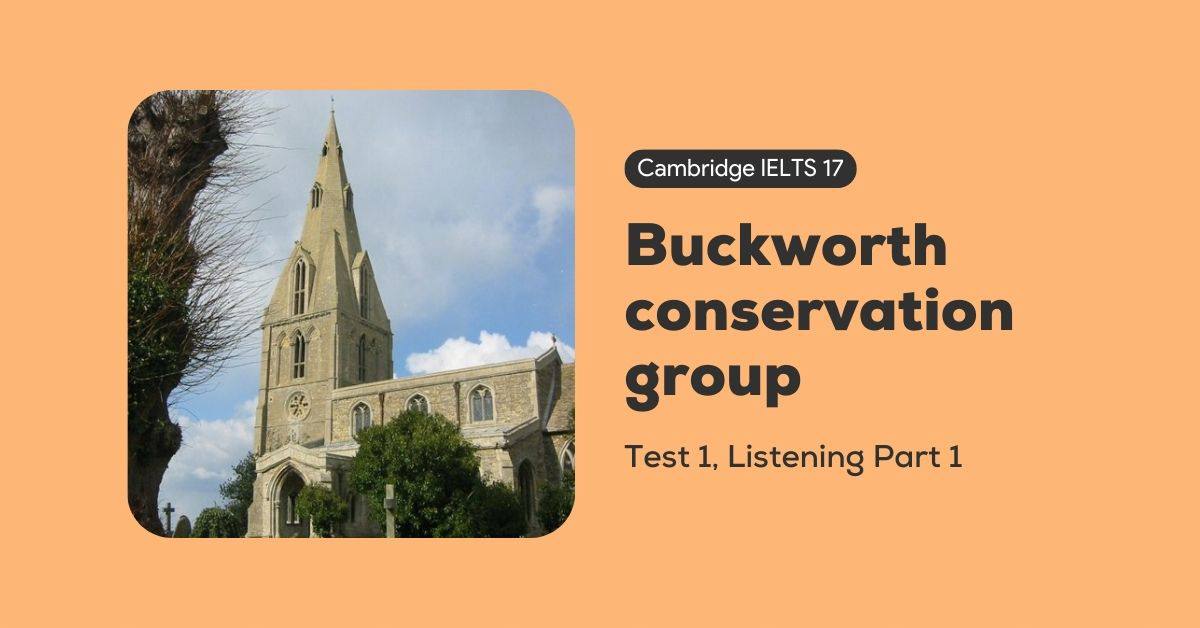 Giải Cam 17, Test 1, Listening Part 1: Buckworth conservation group