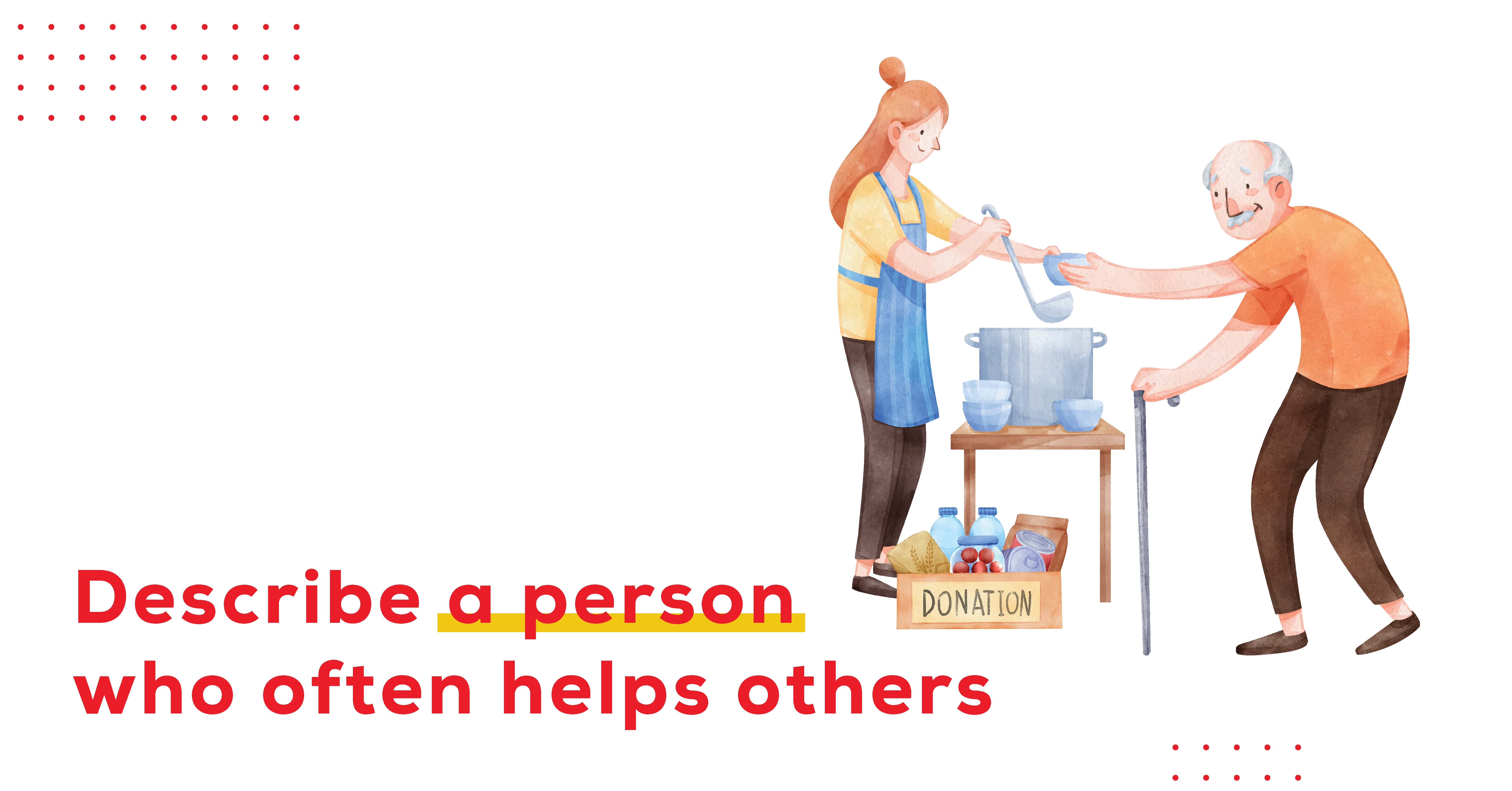 Describe a person who often helps others - Bài mẫu kèm từ vựng