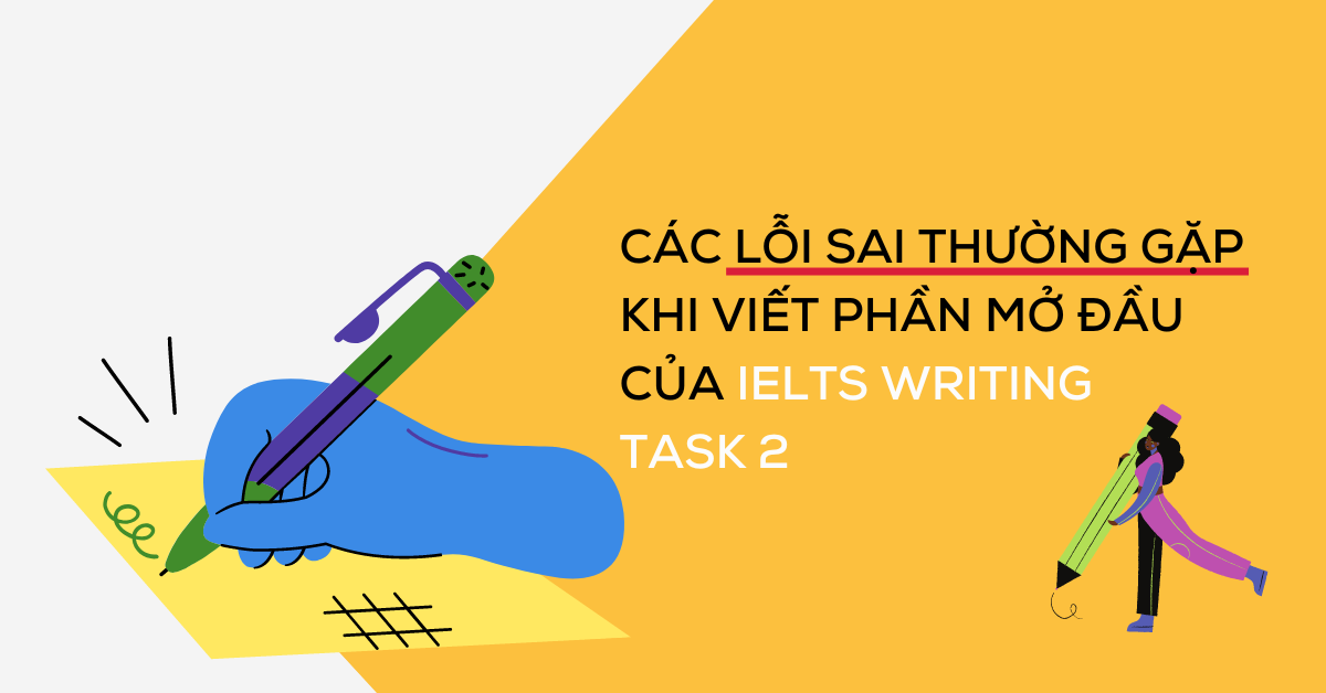 Các lỗi sai thường gặp khi viết phần mở đầu của IELTS Writing Task 2