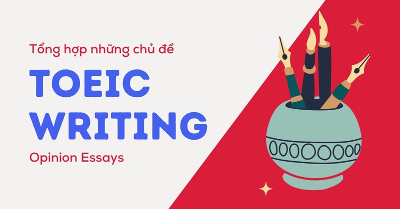 Tổng hợp 4 bài mẫu TOEIC Writing - Question 8
