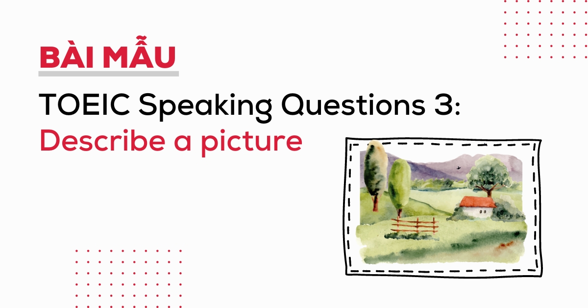 TOEIC Speaking Describe a picture Samples - ZIM Academy