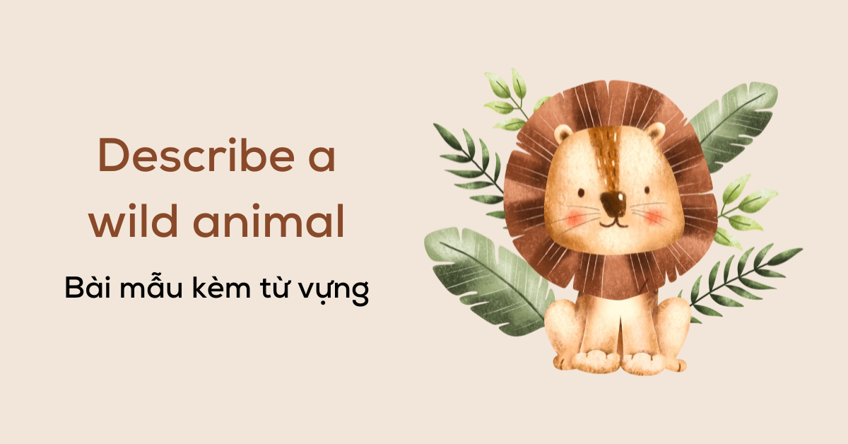 Describe a wild animal | Bài mẫu IELTS Speaking kèm AUDIO