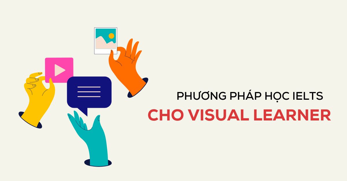 Phương pháp Visual Learning: Ứng dụng trong quá trình học IELTS