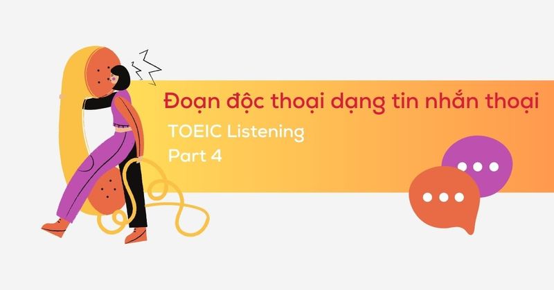 TOEIC Listening Part 4: Cấu trúc & Chiến lược làm bài
