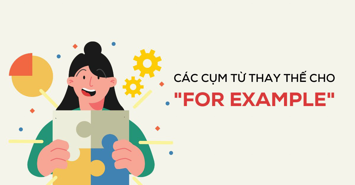 Các cụm từ thay thế cho For example trong tiếng Anh