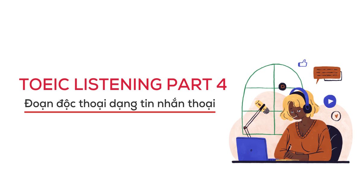 TOEIC Listening Part 4: Cách làm bài độc thoại dạng tin nhắn thoại
