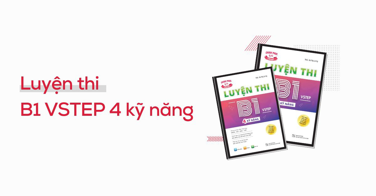 Sách luyện thi B1 VSTEP 4 kỹ năng | Review và hướng dẫn sử dụng