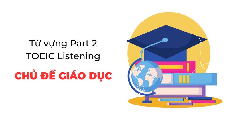 Cách làm Question - Response trong TOEIC Listening Part 2