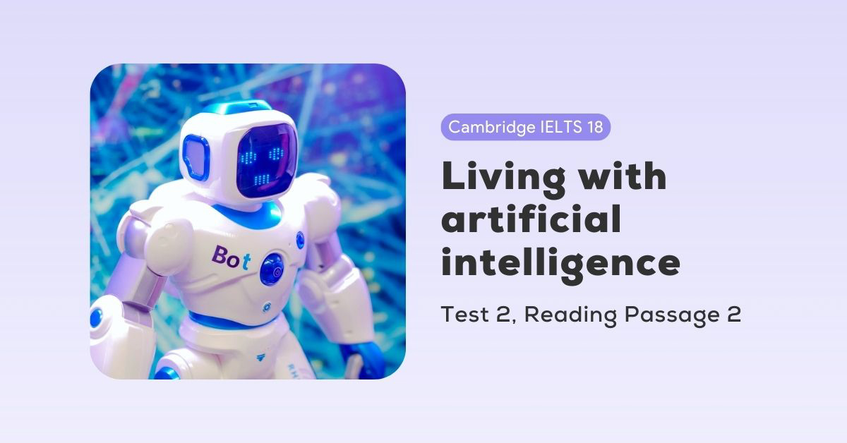 Giải Cam 18, Test 2, Reading Passage 2: Living with artificial intelligence